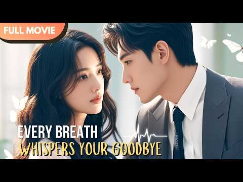 [ENG  SUB] Every Breath Whispers Your Goodbye| Full #cdrama