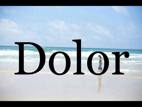 How To Pronounce Dolor🌈🌈🌈🌈🌈🌈Pronunciation Of Dolor