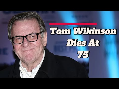 Tom Wilkinson Cause Of Death - His Last Words?