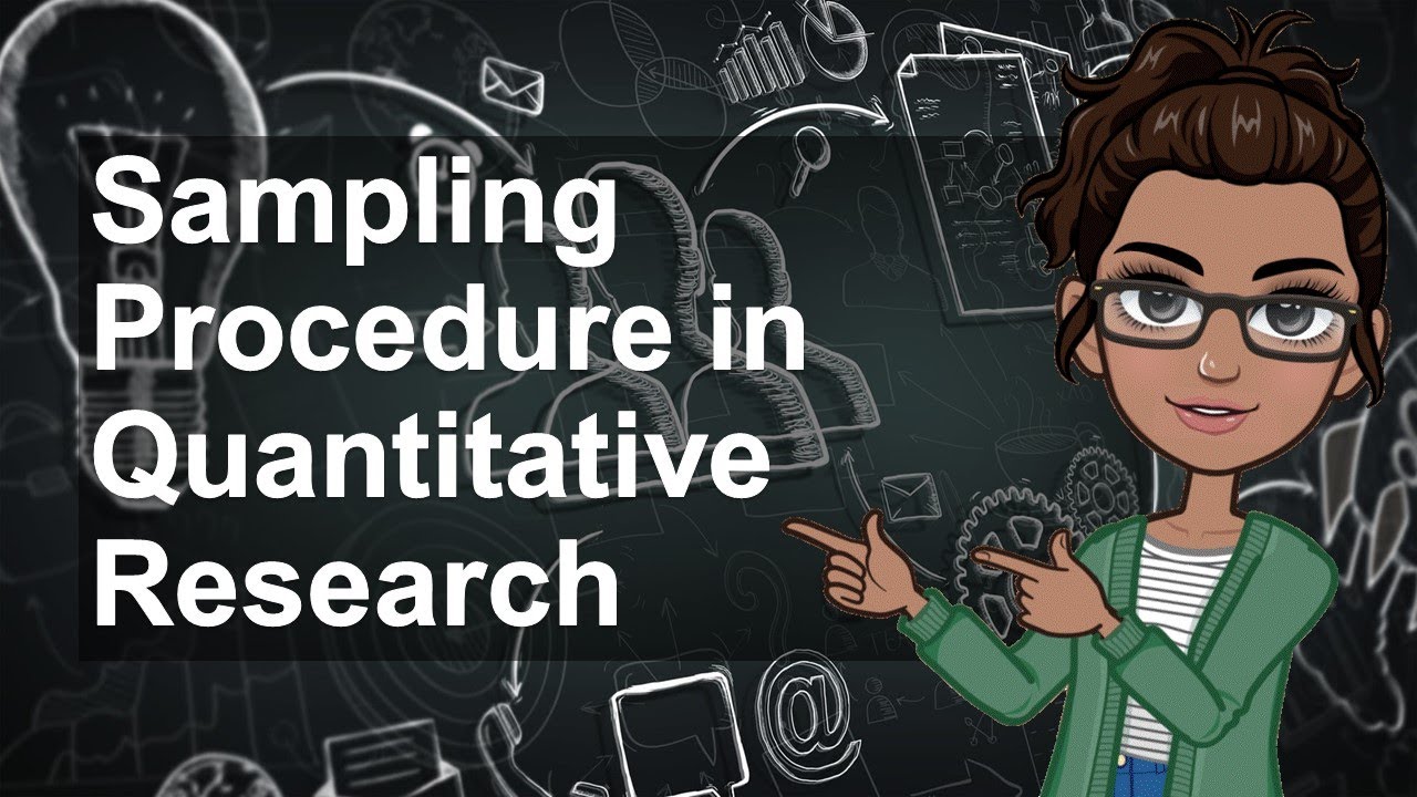 Understanding Sampling Procedures in Quantitative Research | Galaxy.ai