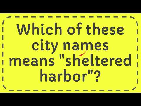 Which of these city names means "sheltered harbor"?