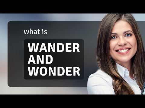 Wander and Wonder: Exploring Two Commonly Confused Words in English