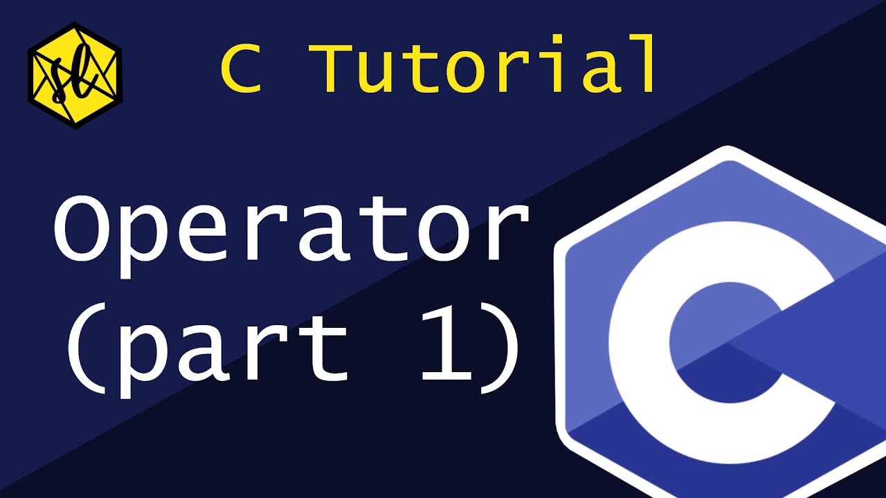 5.C Tutorial: Operator (part 1)- Operator, Type, Arithmetic, Assignment operator, (examples)