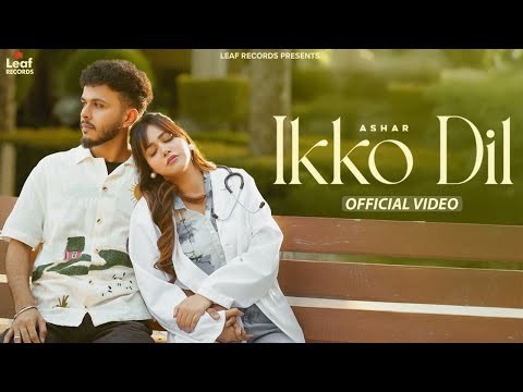 Ikko Dil : Ashar Ft. Rumman Shahrukh | Hitesh Arora | Latest Punjabi Songs 2025 | New Punjabi Song