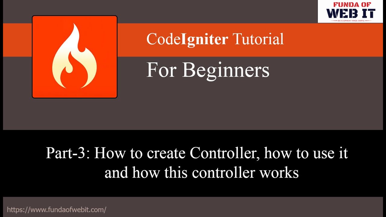 Codeigniter 3 Tutorial Part-3: How to create Controller, how to use it and how this controller works