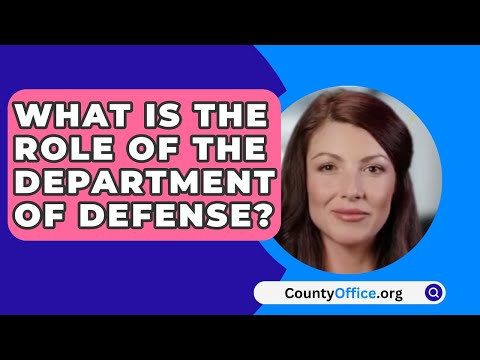 What Is The Role Of The Department Of Defense? - CountyOffice.org