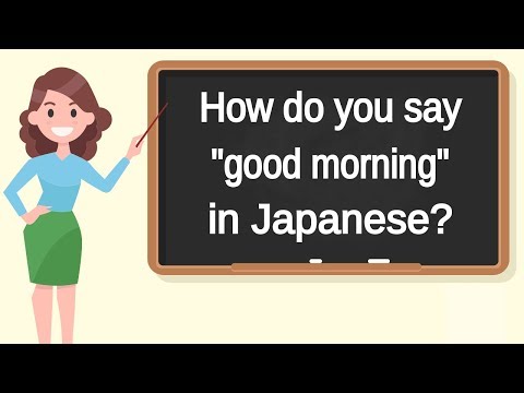 How do you say "good morning" in Japanese? | How to say "good morning" in Japanese?
