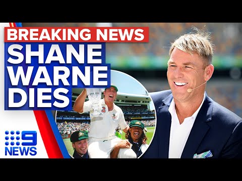 Cricket legend Shane Warne dies at 52 of suspected heart attack | 9 News Australia