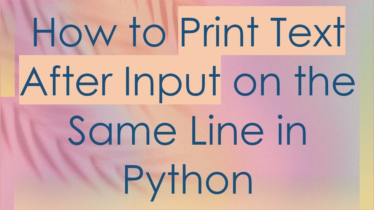 How to Print Text After Input on the Same Line in Python