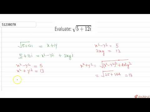Evaluate: `sqrt(5+12i)`