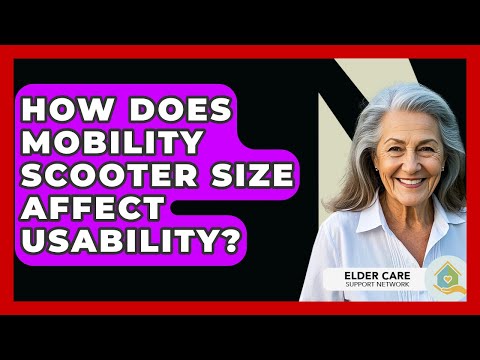 How Does Mobility Scooter Size Affect Usability? - Elder Care Support Network