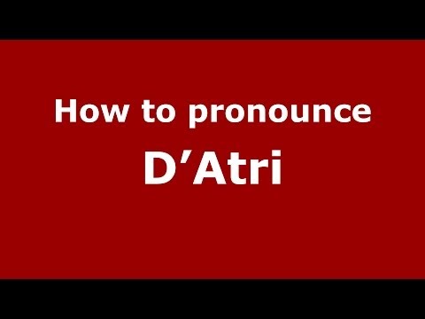 How to pronounce D'Atri (Italian/Italy) - PronounceNames.com