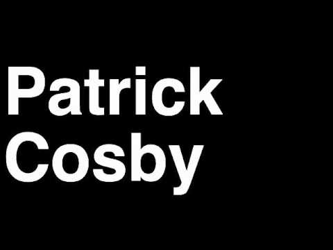 How to Pronounce Patrick Cosby