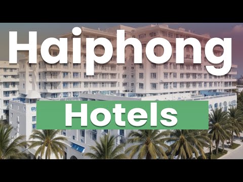 Best Hotels in Haiphong | Vietnam - English