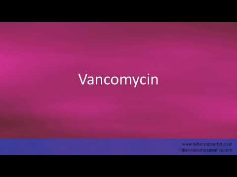 Pronunciation of the word(s) "Vancomycin".