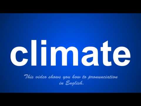 the correct pronunciation of climate in English.