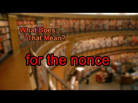 What does for the nonce mean?