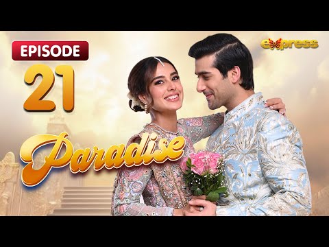 Paradise Episode 21 - Iqra Aziz & Shuja Asad - Express TV