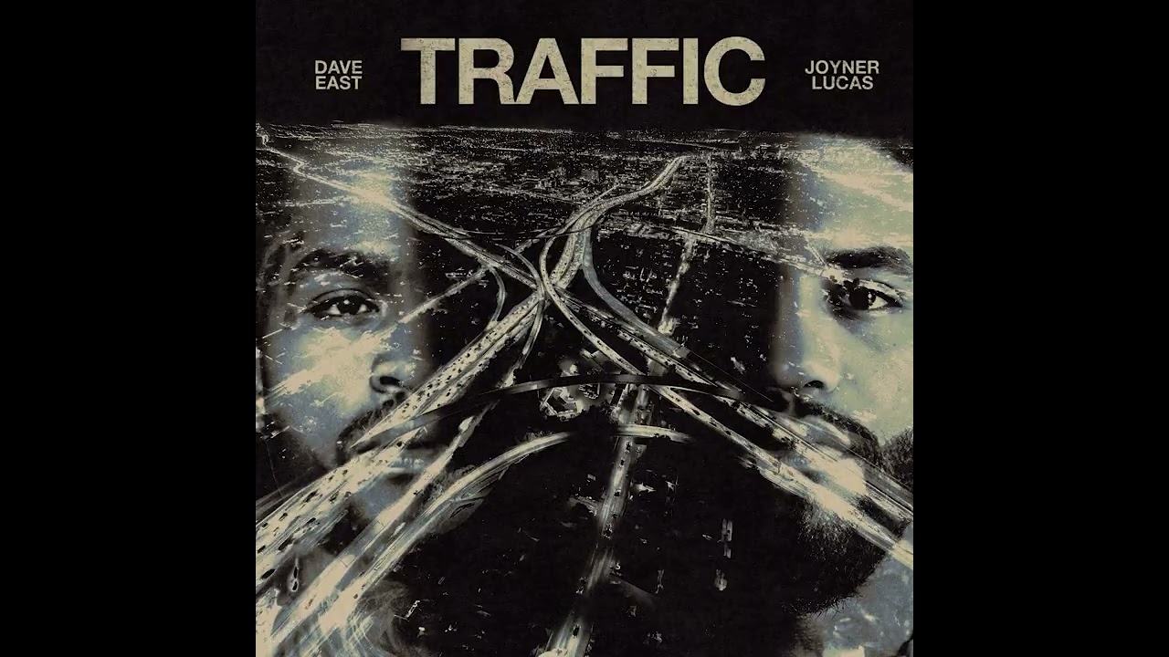 Dave East & Joyner Lucas - Traffic (Official Audio)