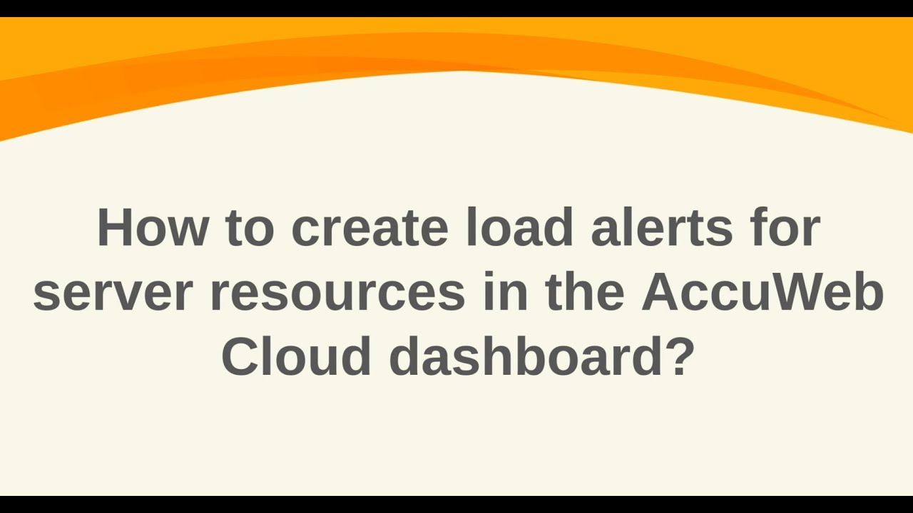 Setting Up Server Resource Load Alerts in AccuWeb.Cloud Dashboard | Tutorial | AccuWeb.Cloud