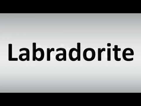 How to Pronounce Labradorite