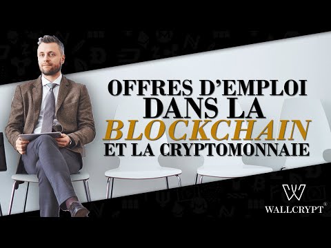 Les offres d’emploi dans la Blockchain et la cryptomonnaie | Stage | Recrutement | CV