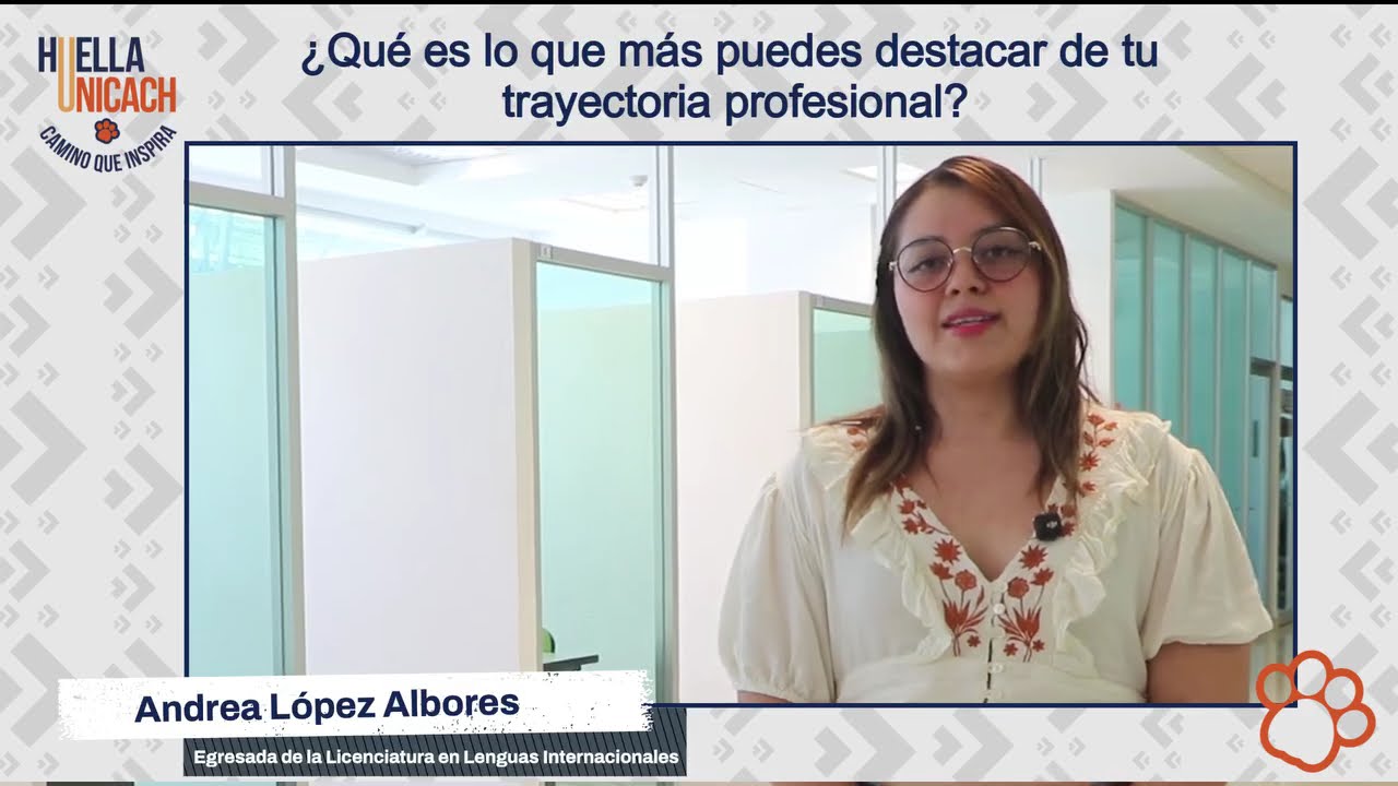 Lic.  Andrea López Albores, Egresada Lic. en Lenguas Internacionales, UNICACH