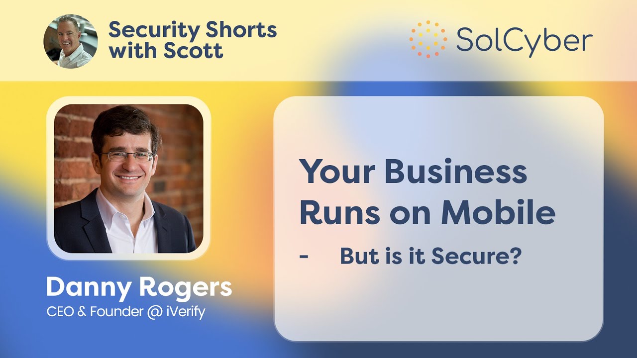 iVerify CEO Shares Crucial Mobile Security Insights You Need To Know | Security Shorts With Scott