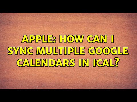 Apple: How can I sync multiple Google calendars in iCal? (3 Solutions!!)