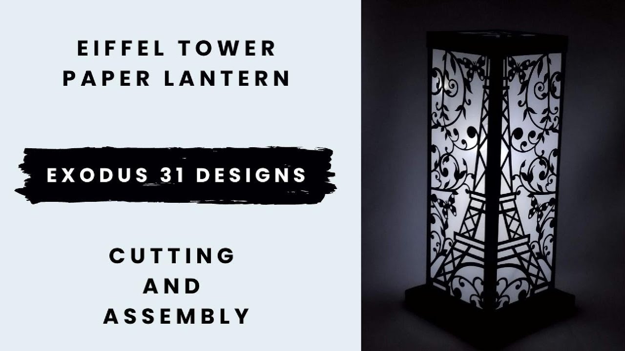 Eiffel Tower Paper Lantern Cutting and Assembly video tutorial Cricut Maker, Cricut Explore, Cameo