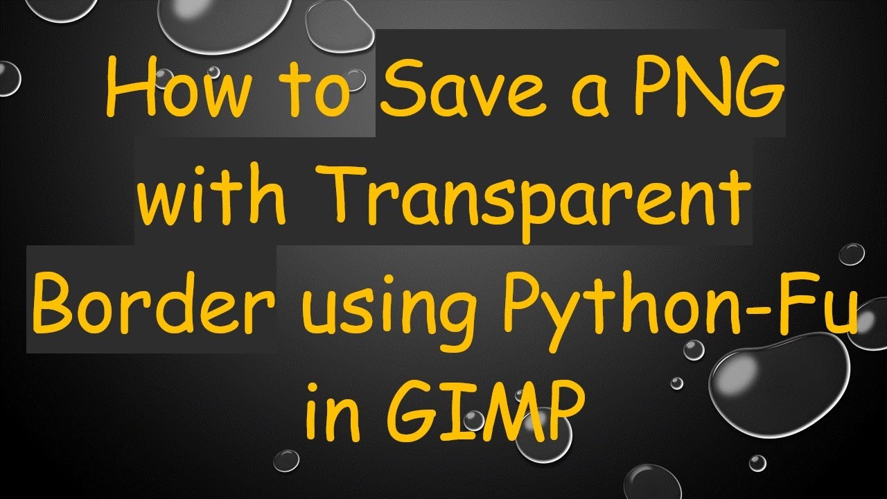 How to Save a PNG with Transparent Border using Python-Fu in GIMP