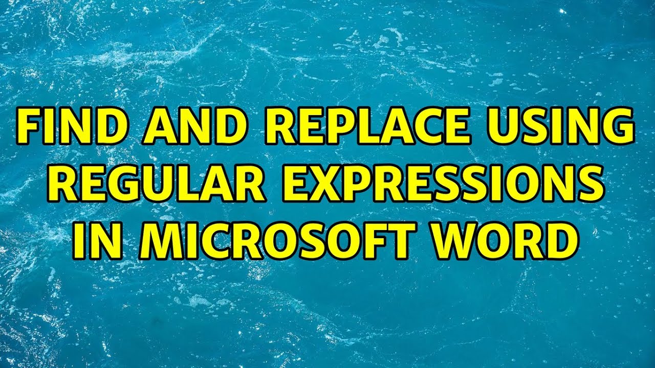 Find and replace using regular expressions in Microsoft Word