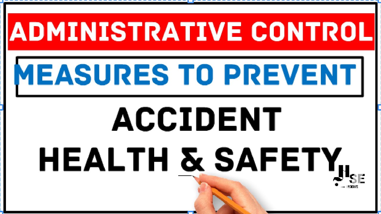 Administrative Control measures could the employer put in place to help avoid a repeated accident
