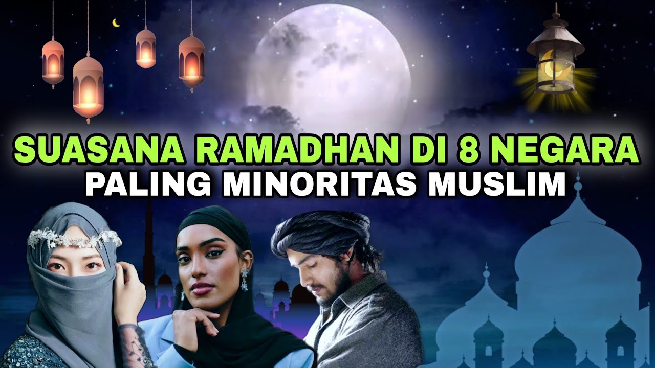 This is the Ramadan atmosphere in the 8 countries with the largest Muslim minorities in the world...