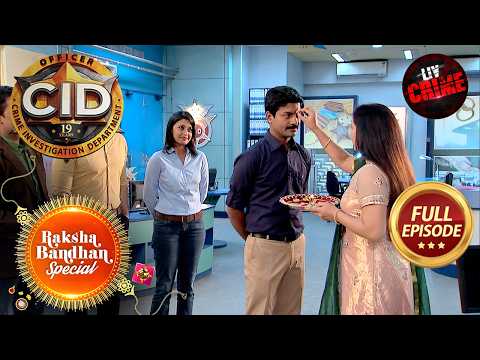 2 बिछड़ी बहनों को मिलाकर CID ने मनाया उनके साथ Raksha Bandhan | CID | Raksha Bandhan Special