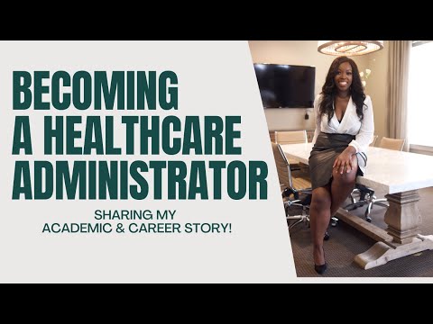 Becoming a Healthcare Administrator: Sharing My Academic + Career Story/Advice