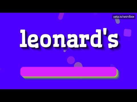 LEONARD'S - HOW TO PRONOUNCE IT!?