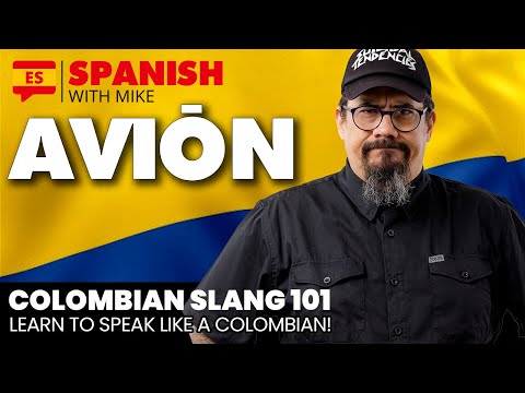 COLOMBIAN SLANG 101: AVION