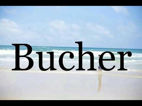 How To Pronounce Bucher🌈🌈🌈🌈🌈🌈Pronunciation Of Bucher