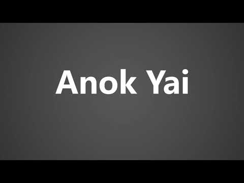 How To Pronounce Anok Yai