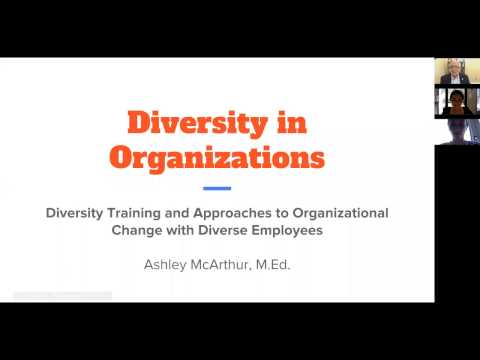 Diversity Training and Approaches to Organizational Change with Diverse Employees