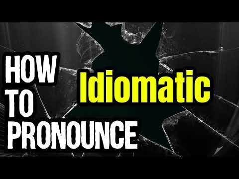 How To Pronounce Idiomatic? (CORRECTLY) Meaning & Pronunciation