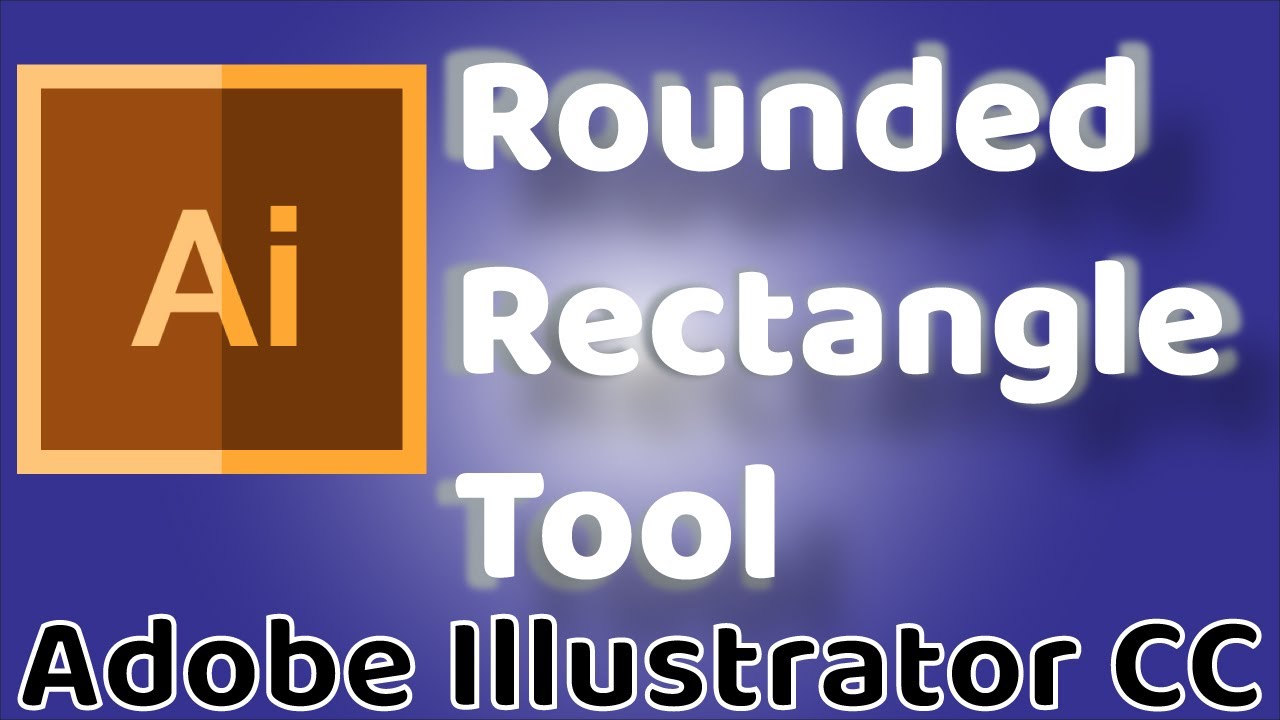 Rounded Rectangle Tool - Adobe Illustrator CC 2019