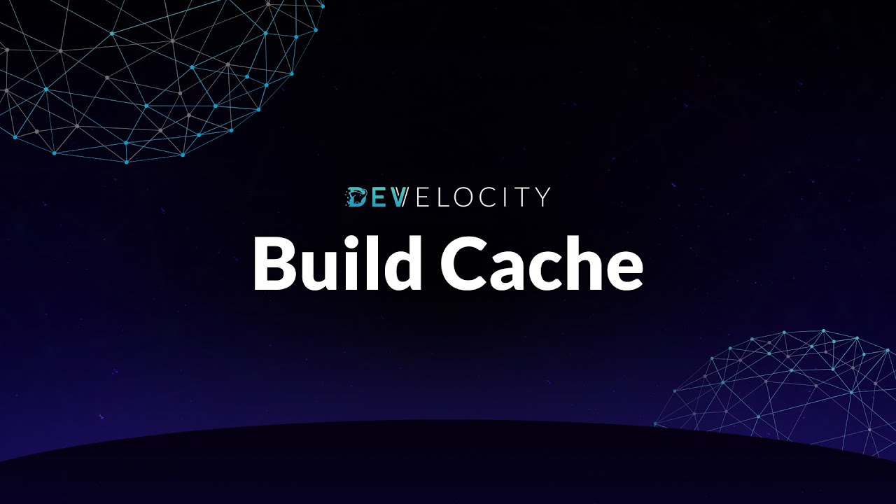 Develocity Build Cache - Overview