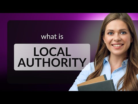 Local authority | LOCAL AUTHORITY meaning