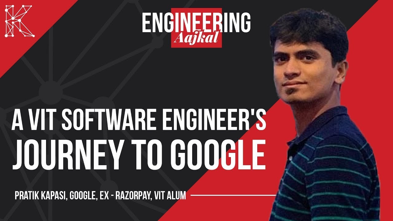 A Software Engineer's Journey To Google | Ft. Pratik Kapasi, Google, Ex - Razor Pay, VIT