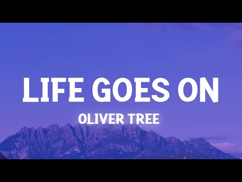 Oliver Tree - Life Goes On (Lyrics) life goes on and on and on