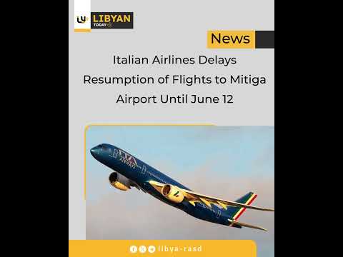 Italian Airlines Delays Resumption of Flights to Mitiga Airport Until June 12