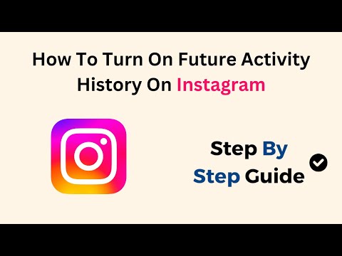 How To Turn On Future Activity History On Instagram