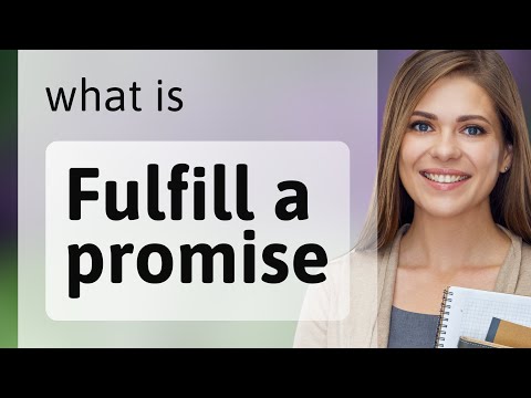 Fulfilling a Promise: Understanding its Meaning and Usage